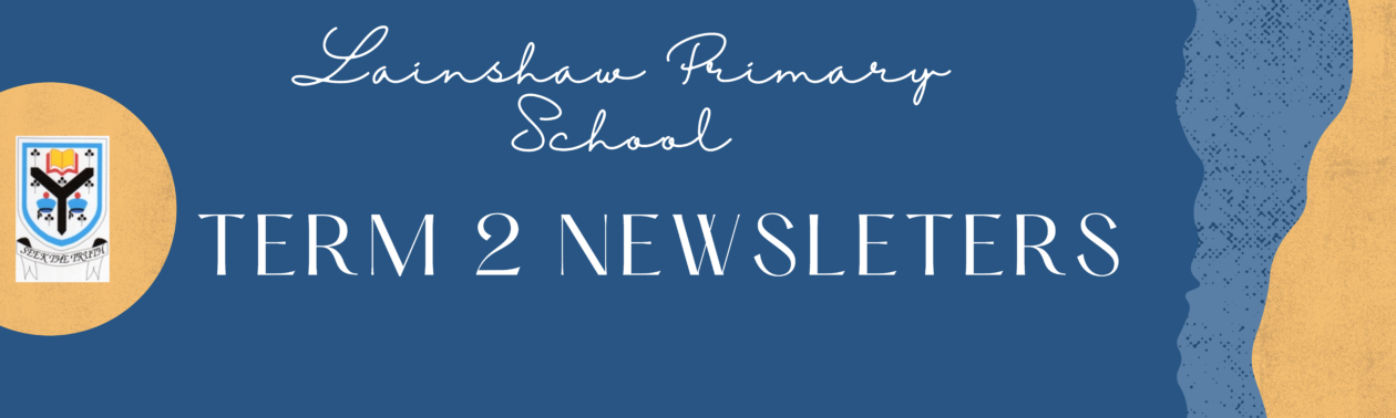 Term 2 – LAINSHAW PRIMARY SCHOOL & EARLY CHILDHOOD CENTRE