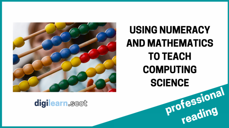 USING NUMERACY AND MATHEMATICS TO TEACH COMPUTING SCIENCE – Computing Science by digilearn.scot