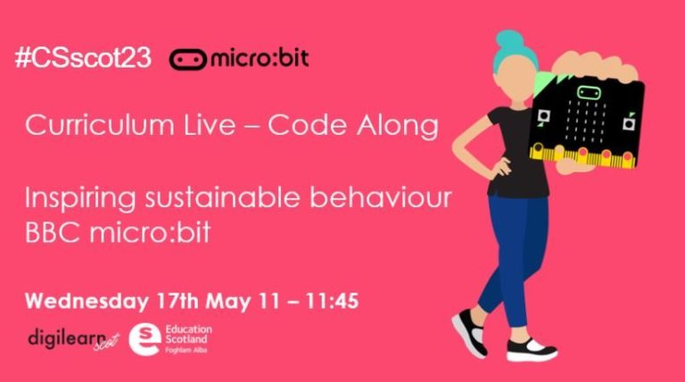 17 May 11:00, Live Code Along, Inspiring Sustainable Behaviour with micro:bit #CSscot23 – DigiLearn