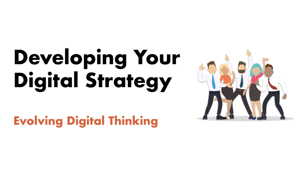 Developing Your Digital Strategy (part of Evolving Digital Thinking ...
