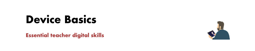 Device Basics (Essential Skills) – DigiLearn