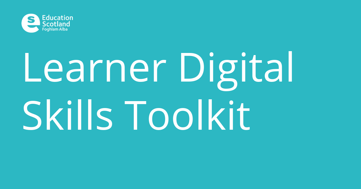 Learner Digital Skills Toolkit: where to start when planning digital literacy in Curriculum for ...