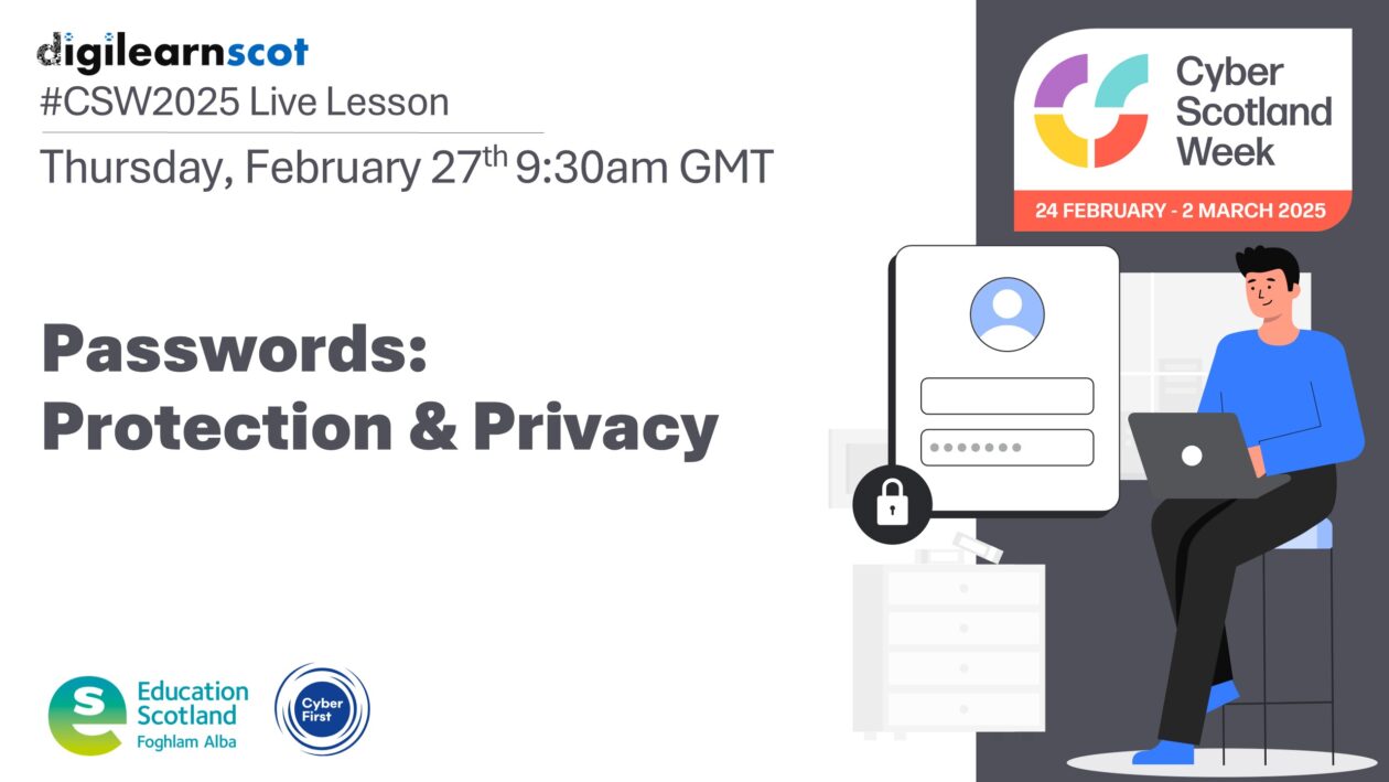 #CSW2025 LIVE lesson: Passwords – Protection and Privacy – DigiLearn