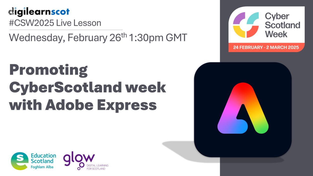 #CSW2025: Adobe Express Live Lesson for CyberScotland Week 2025 – DigiLearn
