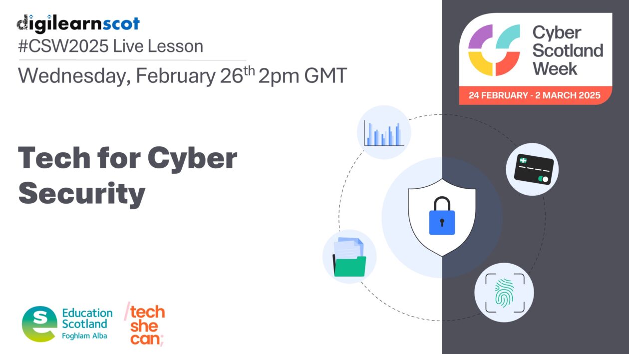 #CSW2025: Live Lesson – Tech for Cyber Security (Tech She Can) – DigiLearn