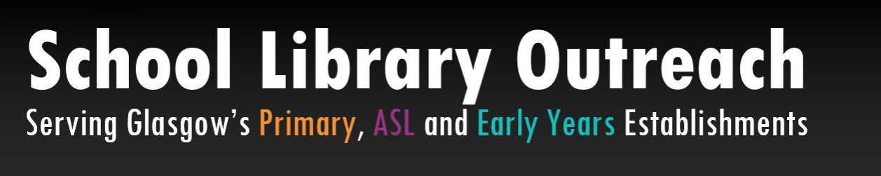 School Library Outreach | Serving Primary, ASL, and Early Years in Glasgow