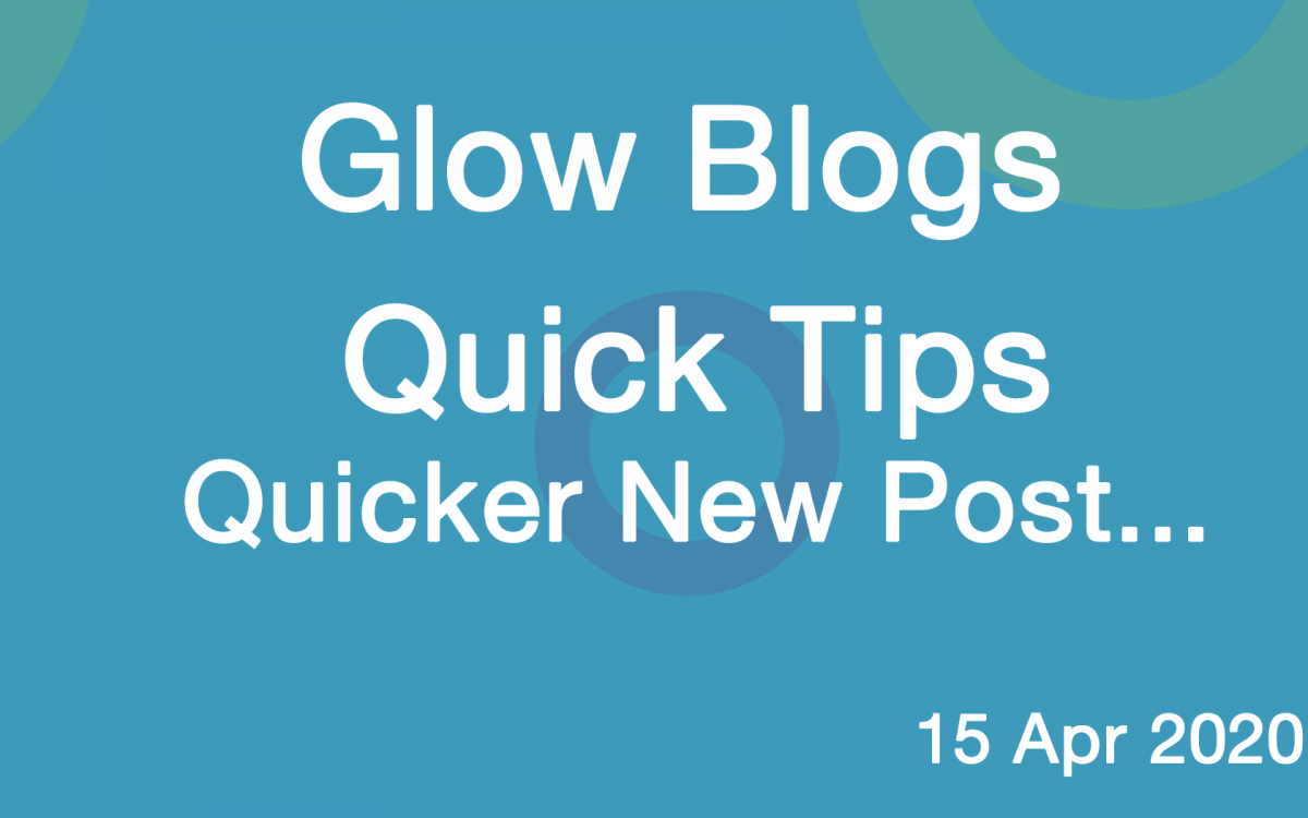 Quickly Posting | Glow Blog Help