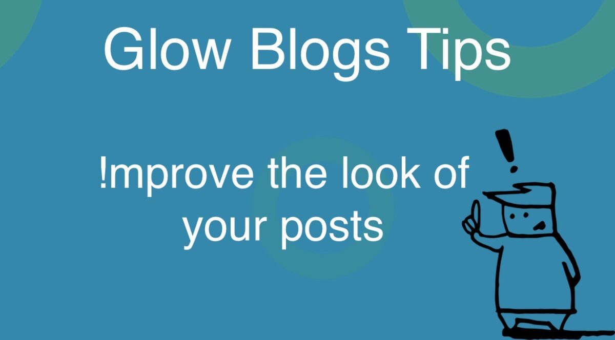 Improve the look of your posts | Glow Blog Help