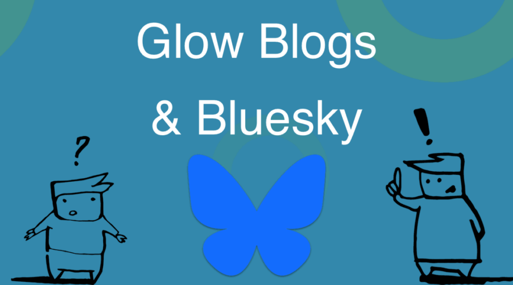 Glow Blogs & Bluesky | Glow Blog Help
