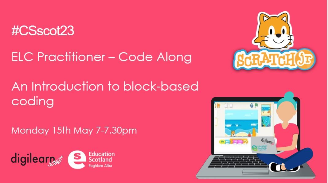 15 May 19:00, ELC Practitioner Code Along, with Scratch Jnr #CSscot23 ...