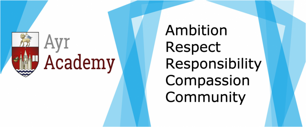 Ayr Academy – Ambition – Respect – Responsibility – Compassion – Community